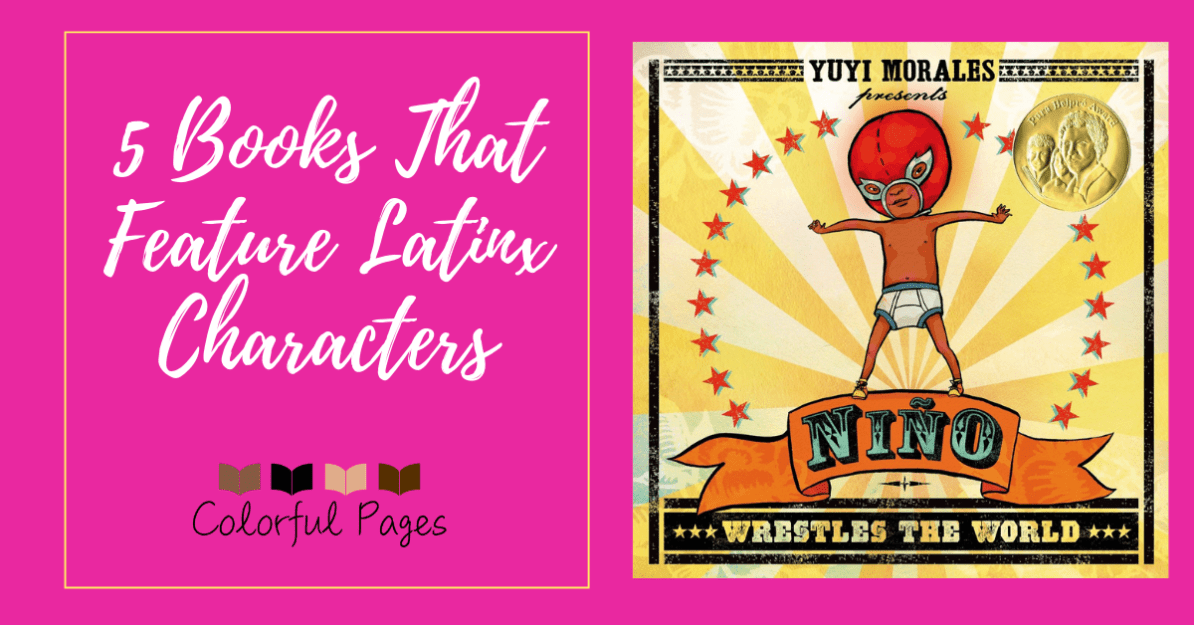 Five Books That Feature Latinx Characters – Colorful Pages