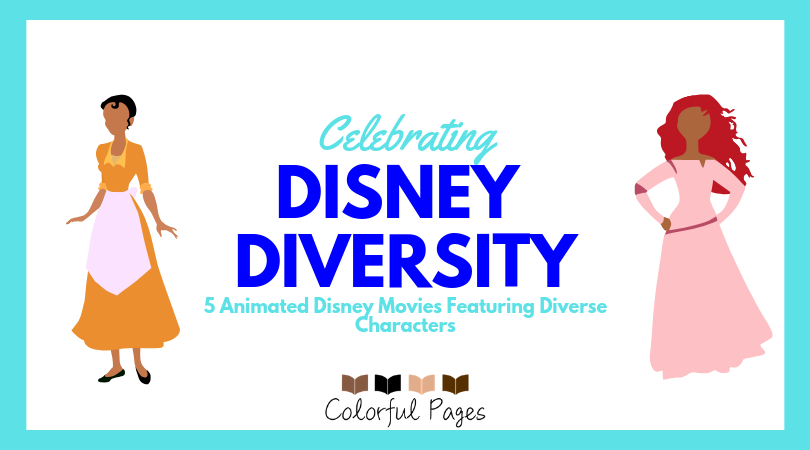 Celebrating Disney Diversity: 5 Animated Disney Movies Featuring ...