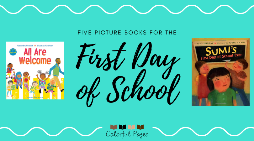 Five Picture Books for the First Day of School – Colorful Pages