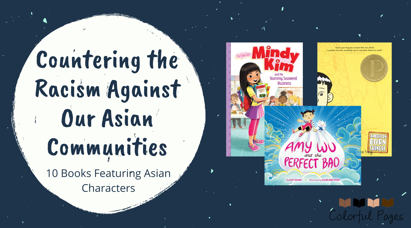 Countering the Racism Against Our Asian Communities: 10 Books Featuring ...