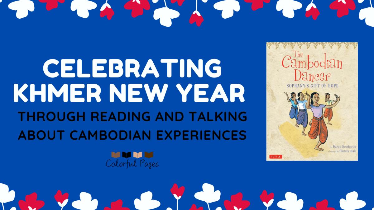 Celebrating Khmer New Year through Reading and Talking About Cambodian ...