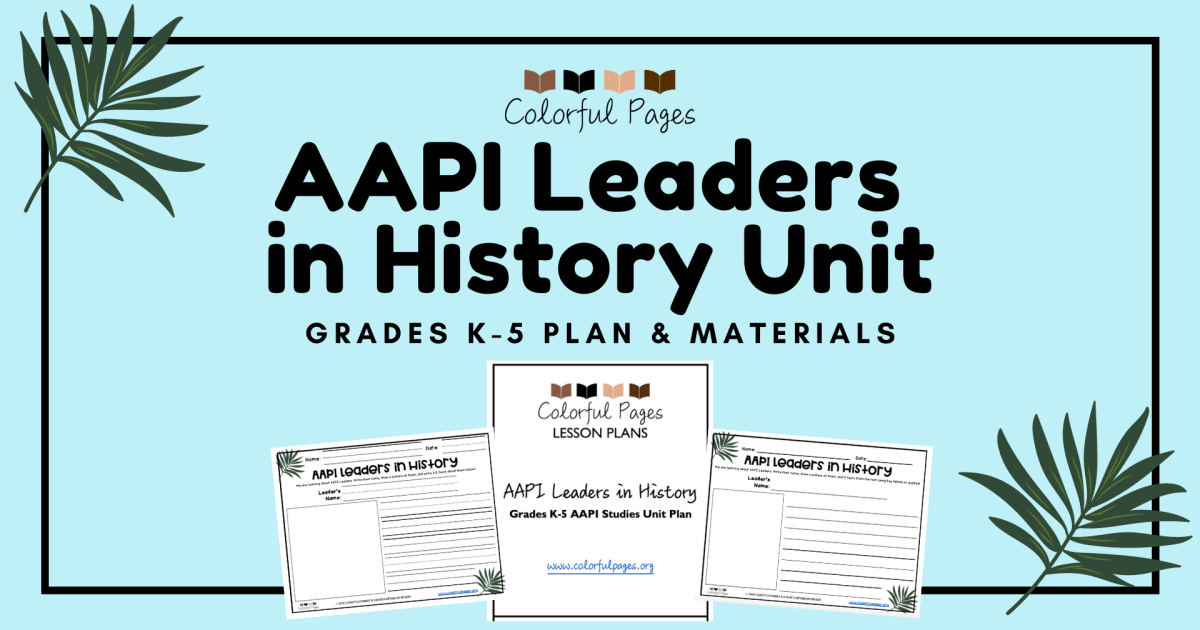AAPI Leaders in History Unit: Grades K-5 Plan & Materials – Colorful Pages