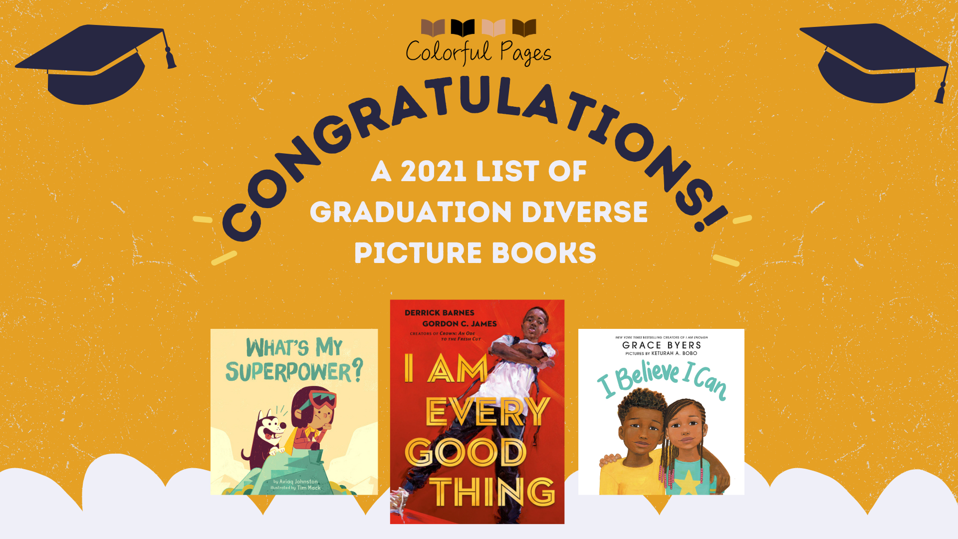 Congratulations! A 2021 List of Graduation Diverse Picture Books ...